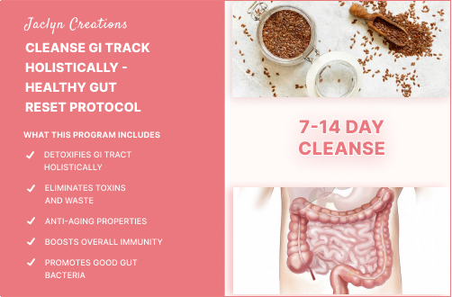 Cleanse GI Track Holistically - Healthy Gut Reset - Jaclyn Creations